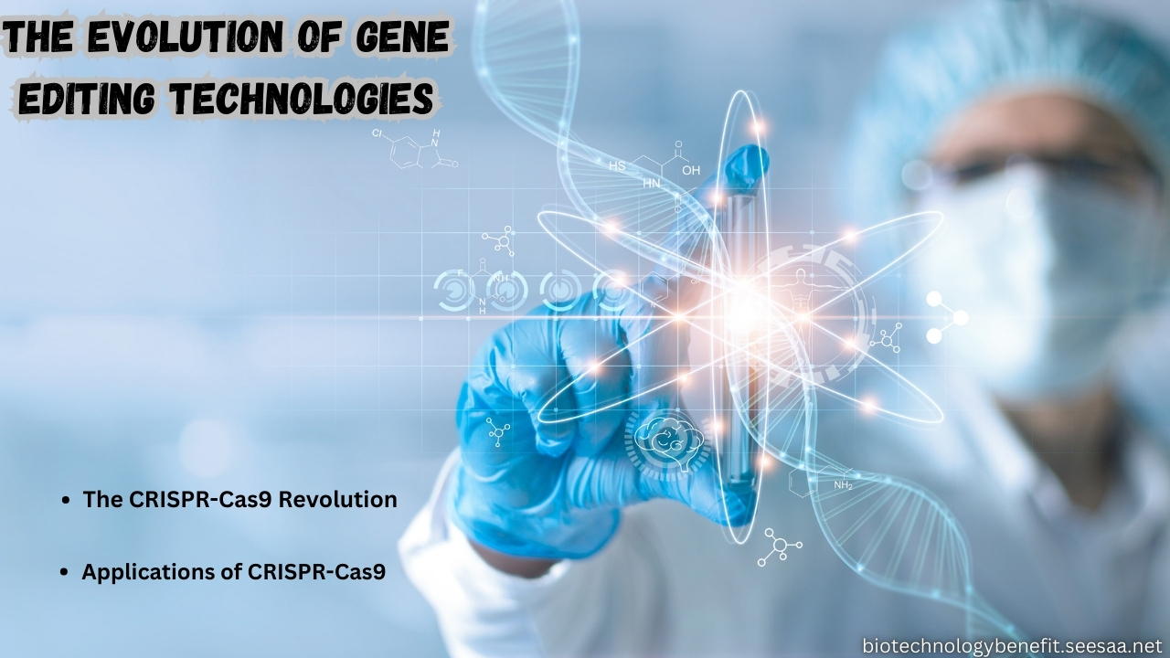 Biotechnology and the Future of Gene Editing: Benefits of Biotechnology